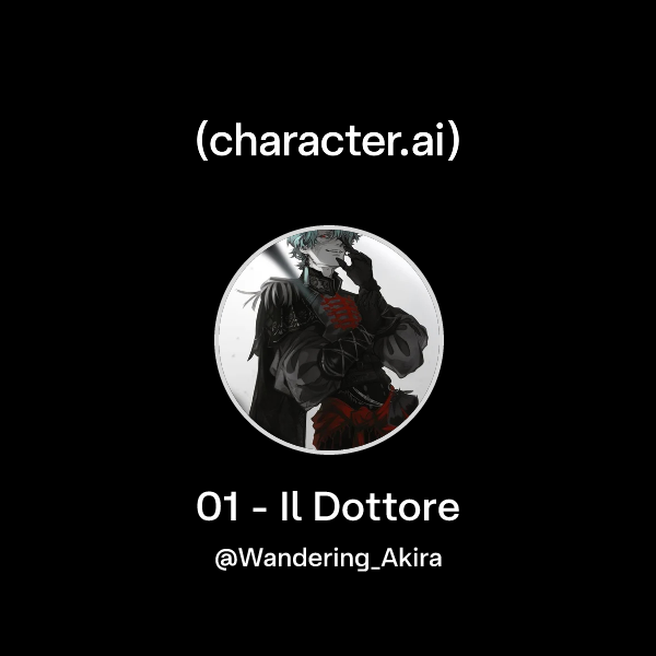 Chat with AA - Il Dottore | character.ai | AI Chat, Reimagined–Your ...