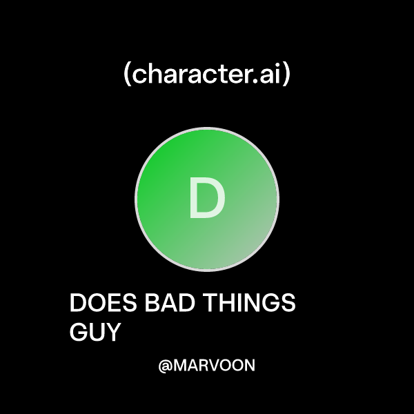 Chat with DOES BAD THINGS GUY | character.ai | AI Chat, Reimagined–Your ...