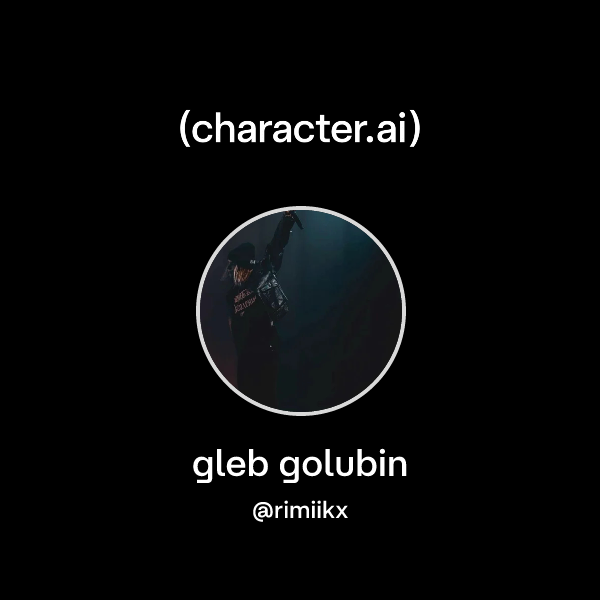 Chat with gleb golubin | character.ai | AI Chat, Reimagined–Your Words ...