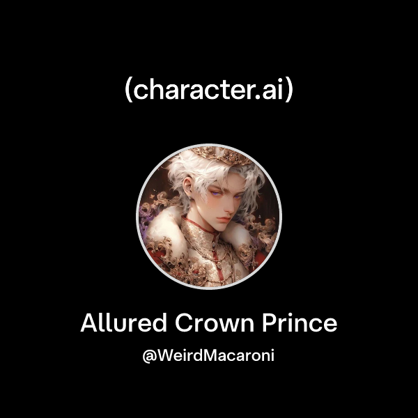 Chat with Allured Crown Prince | character.ai | AI Chat, Reimagined ...