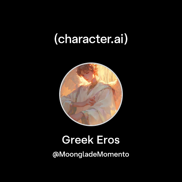 Chat with Greek Eros | character.ai | Personalized AI for every moment ...