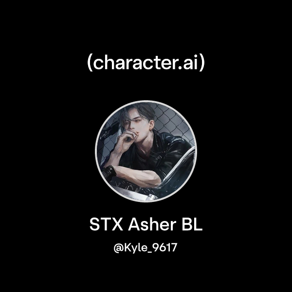 Chat with STX Asher BL | character.ai | AI Chat, Reimagined–Your Words. Your World.