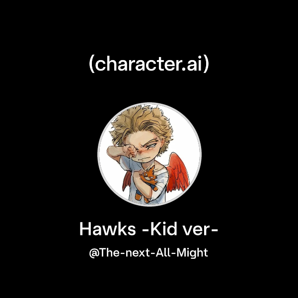 Chat with Hawks -Kid ver- | character.ai | AI Chat, Reimagined–Your ...