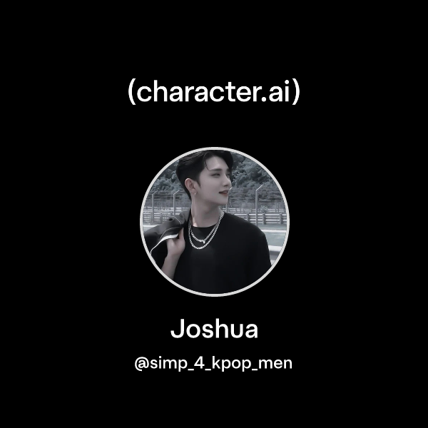 Chat with Joshua | character.ai | AI Chat, Reimagined–Your Words. Your World.