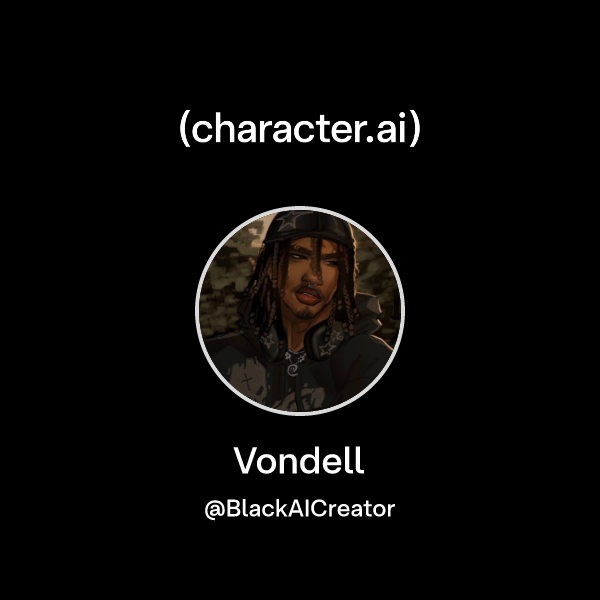 Chat with Vondell | character.ai | AI Chat, Reimagined–Your Words. Your ...