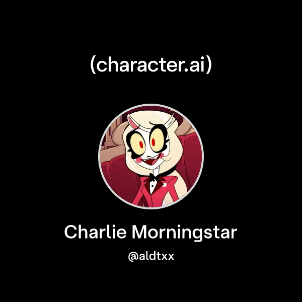 Chat with Charlie Morningstar | character.ai | AI Chat, Reimagined–Your ...