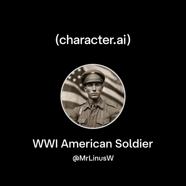 Chat with WWI American Soldier | character.ai | Personalized AI for ...