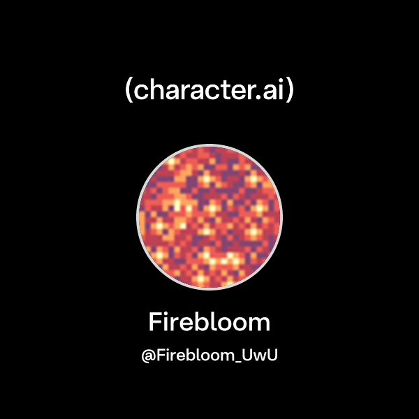 Chat with Firebloom | character.ai | Personalized AI for every moment of your day