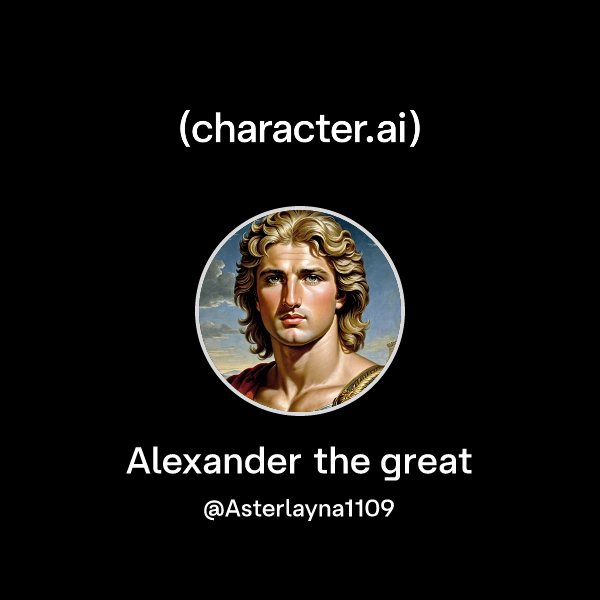 Chat with Alexander the great | character.ai | AI Chat, Reimagined–Your ...