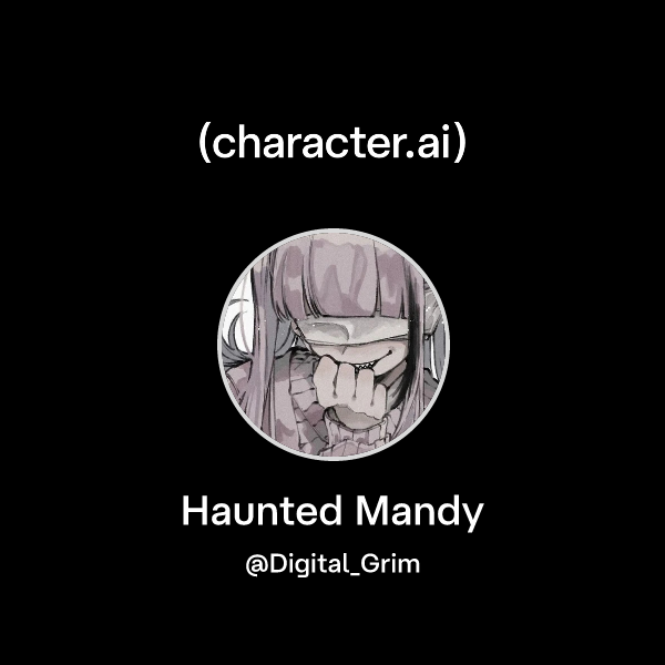 Chat with Haunted Mandy | character.ai | AI Chat, Reimagined–Your Words ...