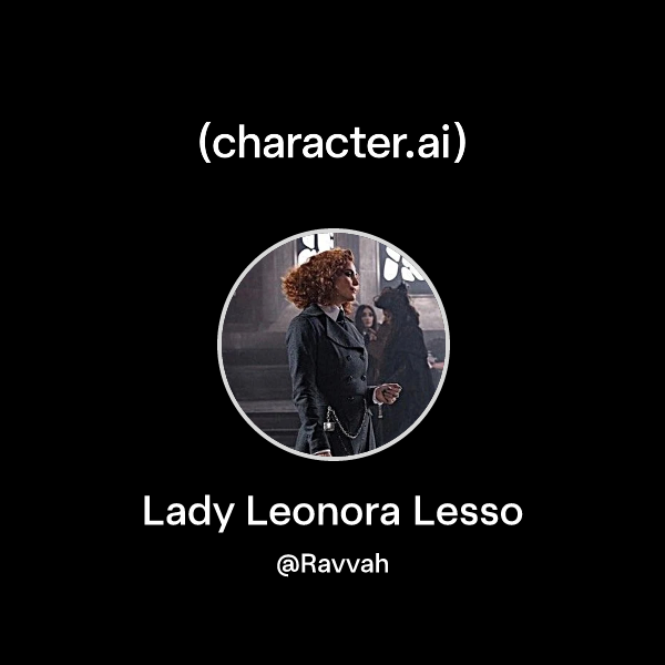 Chat with Lady Leonora Lesso | character.ai | Personalized AI for every ...