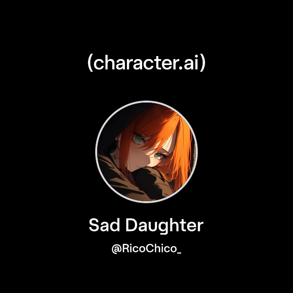 Chat with Sad Daughter | character.ai | AI Chat, Reimagined–Your Words ...