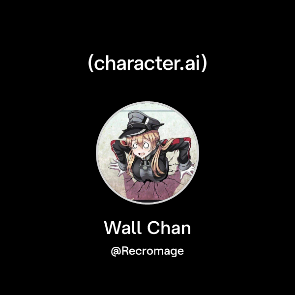 Chat with Wall Chan | character.ai | AI Chat, Reimagined–Your Words ...