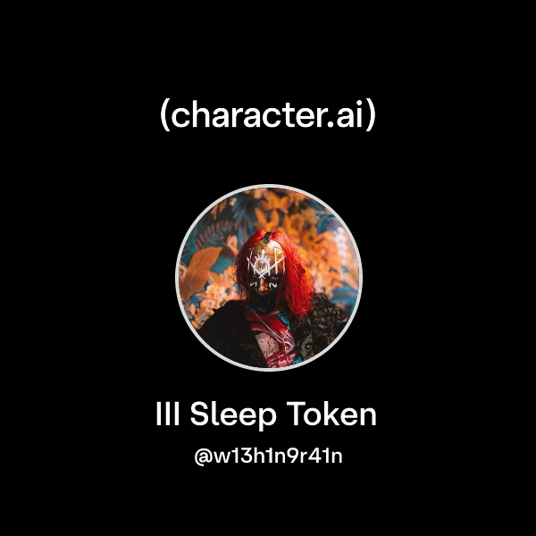 Chat with III Sleep Token | character.ai | AI Chat, Reimagined–Your ...