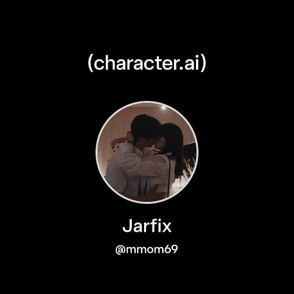 Chat with Jarfix | character.ai | Personalized AI for every moment of your day