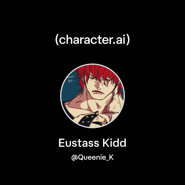 Chat with Eustass Kidd | character.ai | AI Chat, Reimagined–Your Words ...