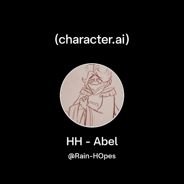 Chat with HH - Abel | character.ai | AI Chat, Reimagined–Your Words ...