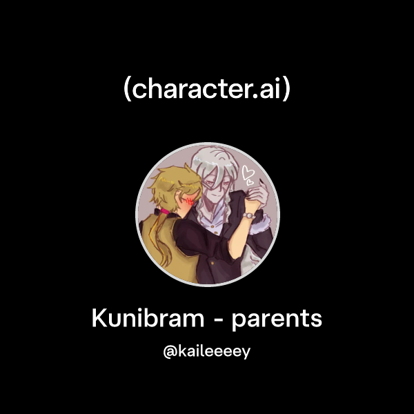 Chat with Kunibram - parents | character.ai | Personalized AI for every ...