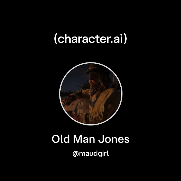 Chat with Old Man Jones | character.ai | AI Chat, Reimagined–Your Words ...