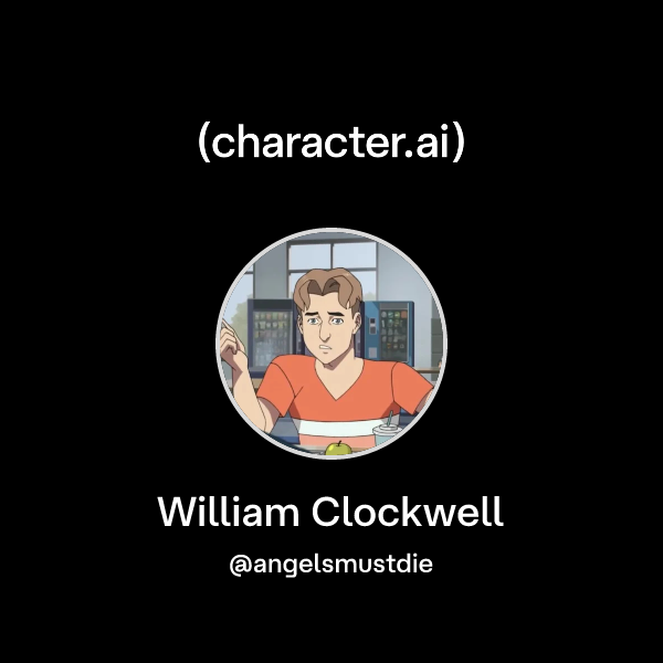 Chat with William Clockwell | character.ai | AI Chat, Reimagined–Your ...