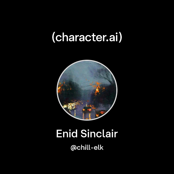 Chat with Enid Sinclair | character.ai | Personalized AI for every moment of your day