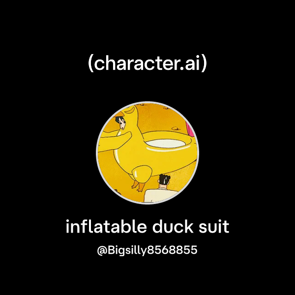 Chat with inflatable duck suit | character.ai | Personalized AI for every moment of your day