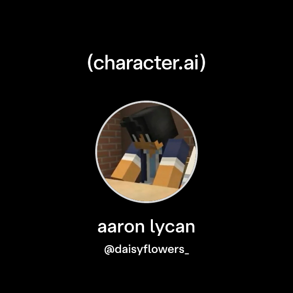 Chat with aaron lycan | character.ai | AI Chat, Reimagined–Your Words ...