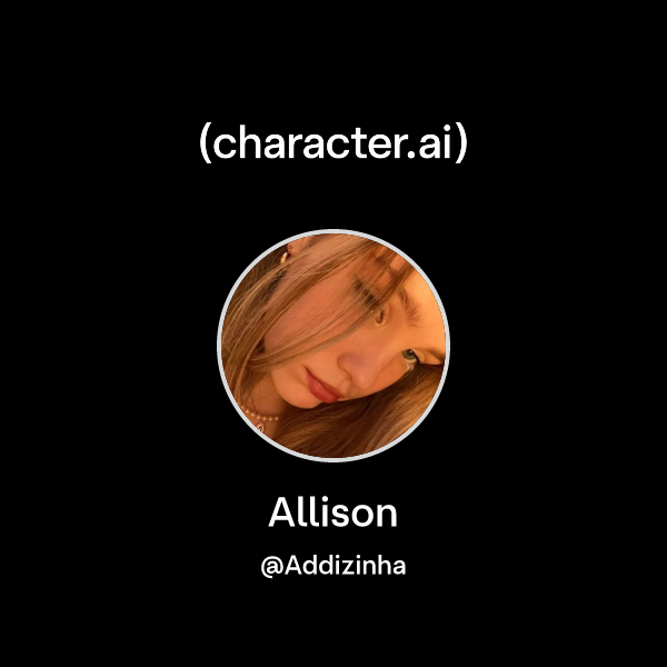 Chat with Allison | character.ai | Personalized AI for every moment of ...