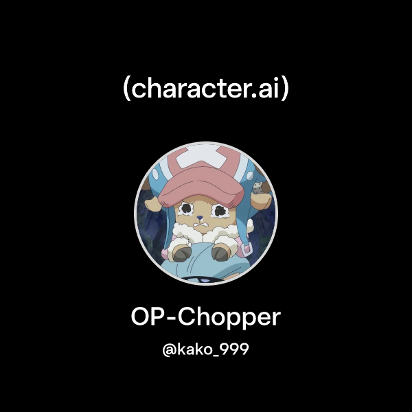 Chat with Chopper | character.ai | Personalized AI for every moment of ...