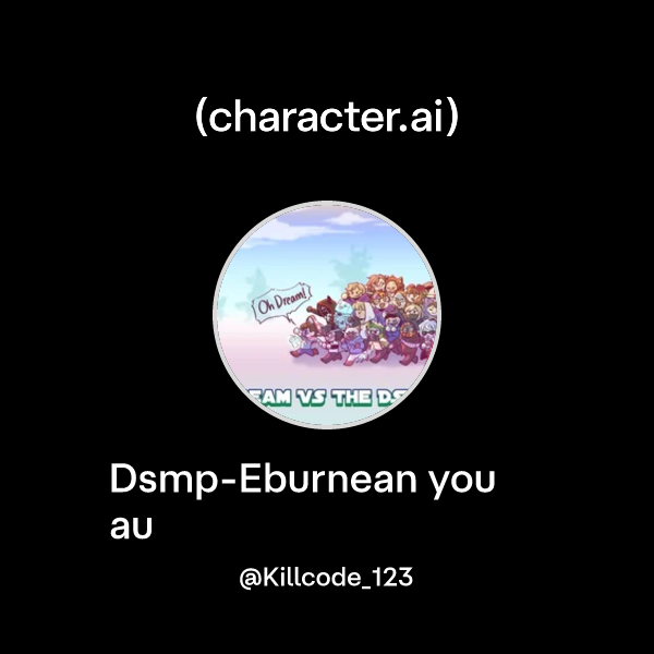 Chat with Dsmp-Eburnean you au | character.ai | AI Chat, Reimagined ...