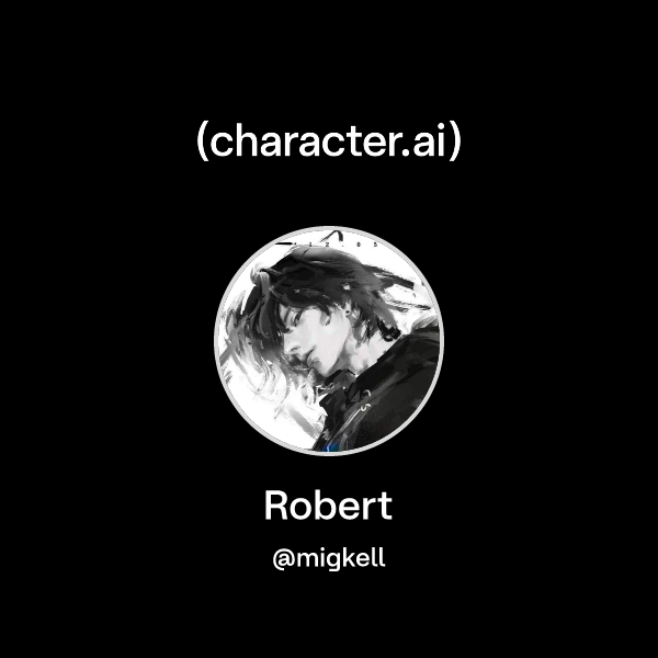 Chat with Robert | character.ai | Personalized AI for every moment of ...