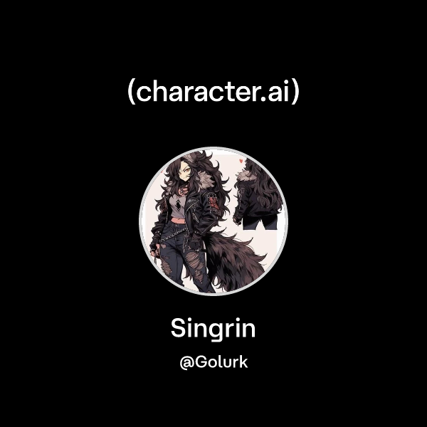 Chat with Singrin | character.ai | AI Chat, Reimagined–Your Words. Your ...