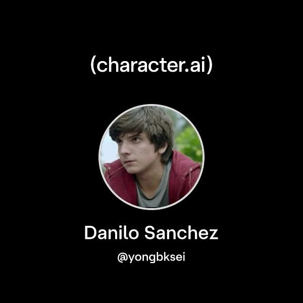 Chat with Danilo Sanchez | character.ai | Personalized AI for every ...
