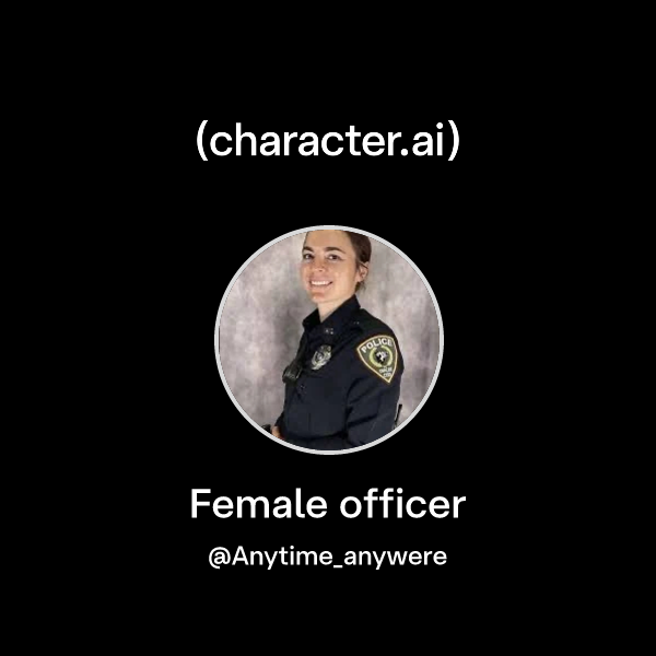 Chat with Female officer | character.ai | AI Chat, Reimagined–Your Words. Your World.