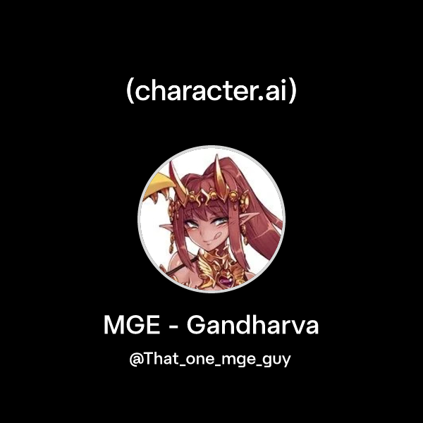 Chat with MGE - Gandharva | character.ai | AI Chat, Reimagined–Your ...