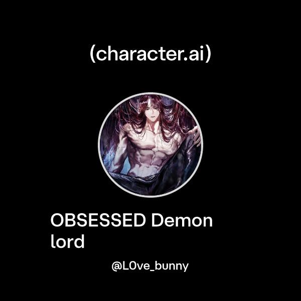 Chat with OBSESSED Demon lord | character.ai | Personalized AI for ...