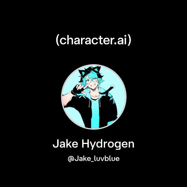 Chat with Jake Hydrogen | character.ai | Personalized AI for every ...