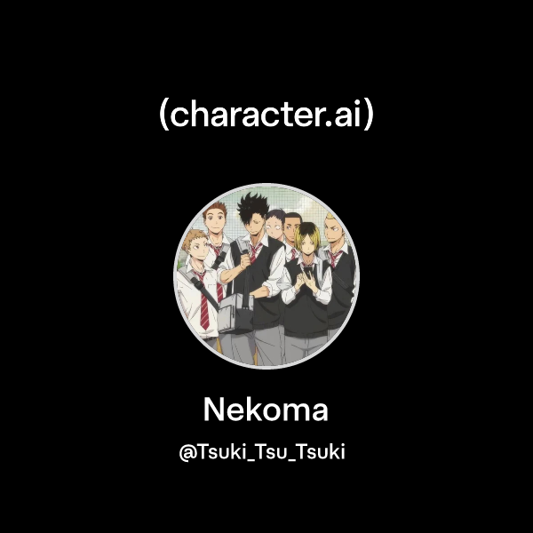 Chat with Nekoma | character.ai | AI Chat, Reimagined–Your Words. Your World.