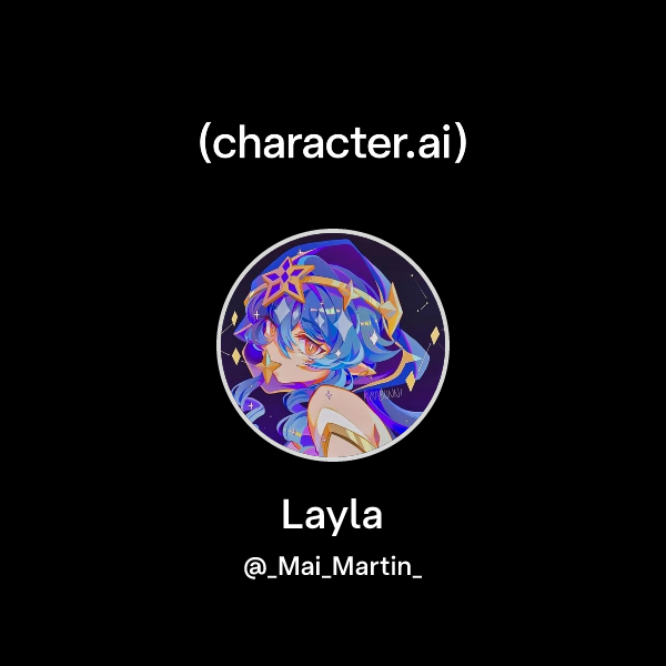 Chat with Layla | character.ai | AI Chat, Reimagined–Your Words. Your ...