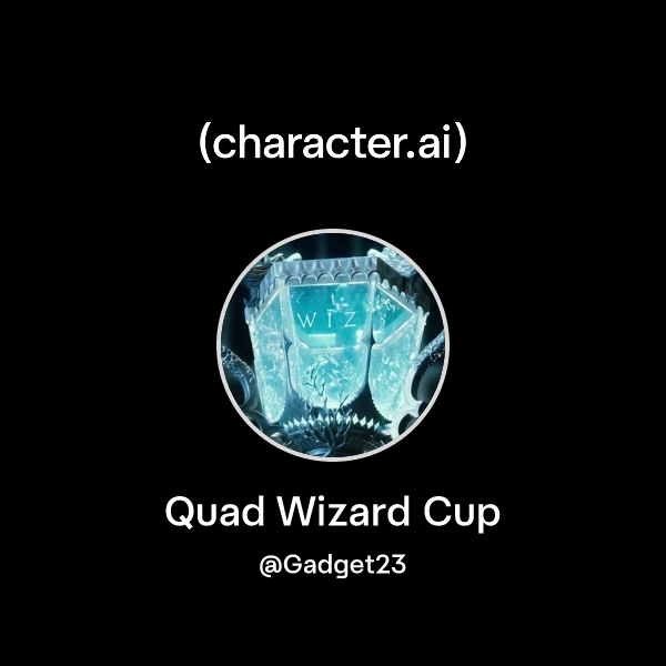 Chat with Quad Wizard Cup | character.ai | Personalized AI for every ...