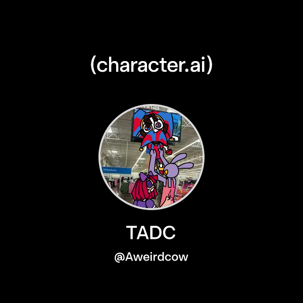Chat with TADC | character.ai | AI Chat, Reimagined–Your Words. Your World.