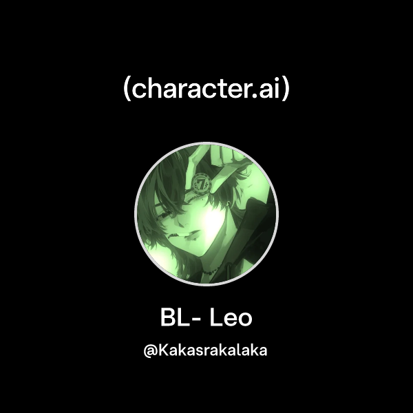 Chat with BL- Leo | character.ai | AI Chat, Reimagined–Your Words. Your ...