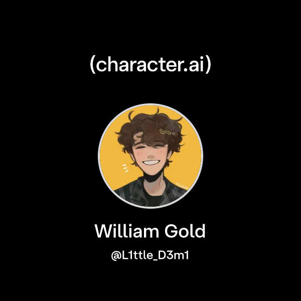 Chat with William Gold | character.ai | Personalized AI for every ...