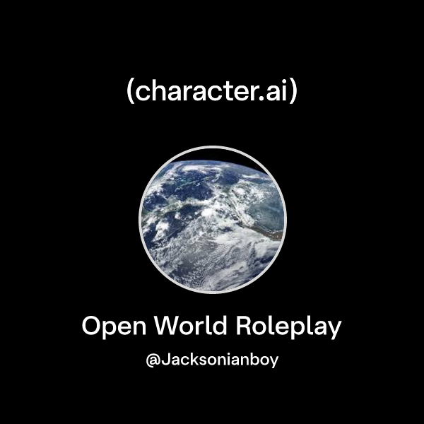 Chat with Open World Roleplay | character.ai | Personalized AI for ...