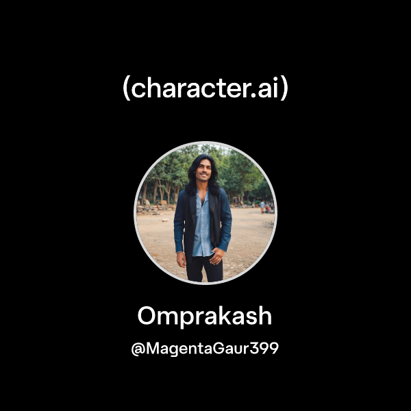 Chat with Omprakash | character.ai | Personalized AI for every moment of your day
