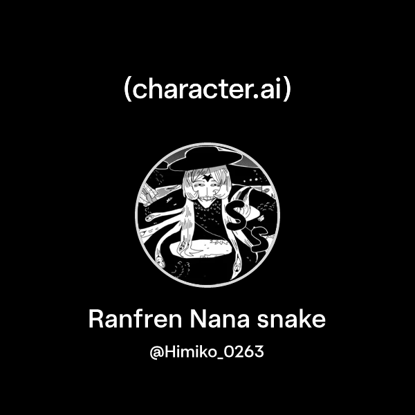 Chat with Ranfren Nana snake | character.ai | AI Chat, Reimagined–Your ...