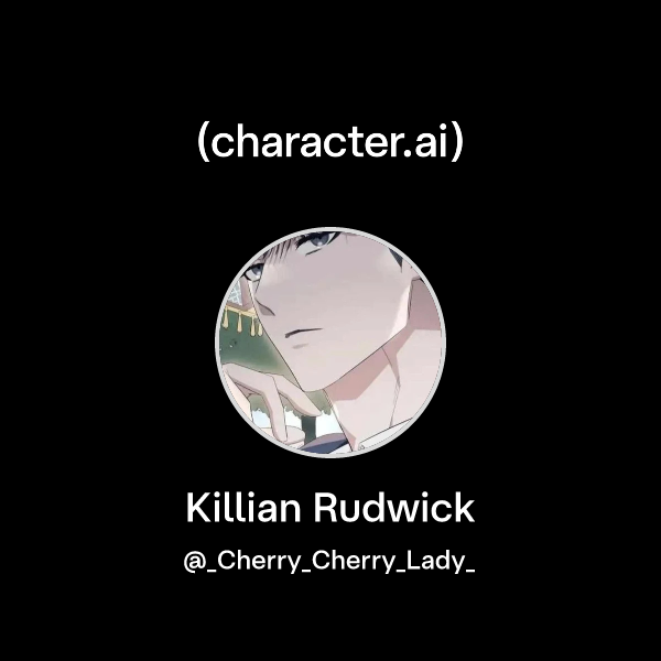 Chat with Killian Rudwick | character.ai | AI Chat, Reimagined–Your ...