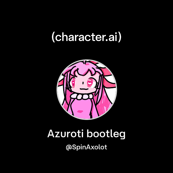 Chat with Azuroti bootleg | character.ai | Personalized AI for every ...