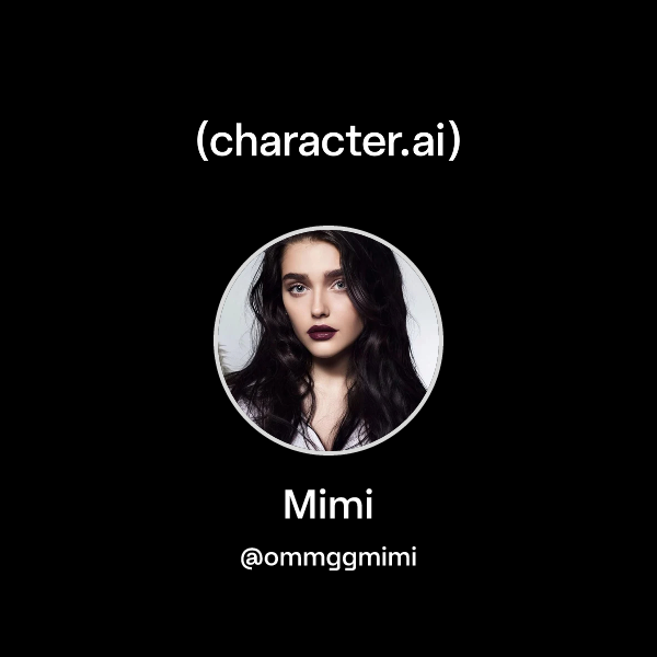 Chat with Mimi | character.ai | AI Chat, Reimagined–Your Words. Your World.