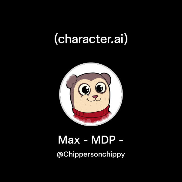 Chat with Max - MDP - | character.ai | AI Chat, Reimagined–Your Words ...